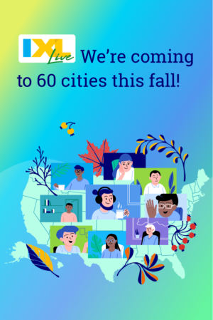 IXL Live: We’re coming to 60 cities this fall! - IXL Official Blog