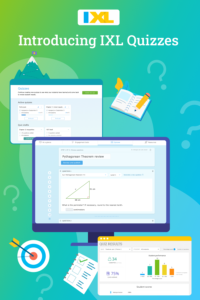 IXL Quizzes: Custom assessments in a snap - IXL Official Blog