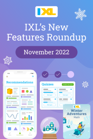 What’s new on IXL - November 2022 - IXL Official Blog