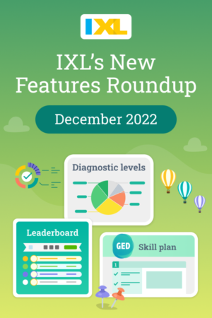 What’s new on IXL - December 2022 - IXL Official Blog