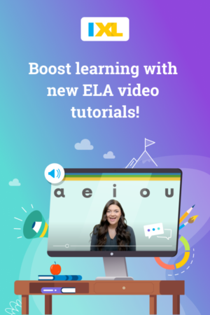 Boost learning with new ELA video tutorials! - IXL Official Blog