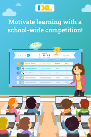 Motivate students with a school-wide learning competition! - IXL ...