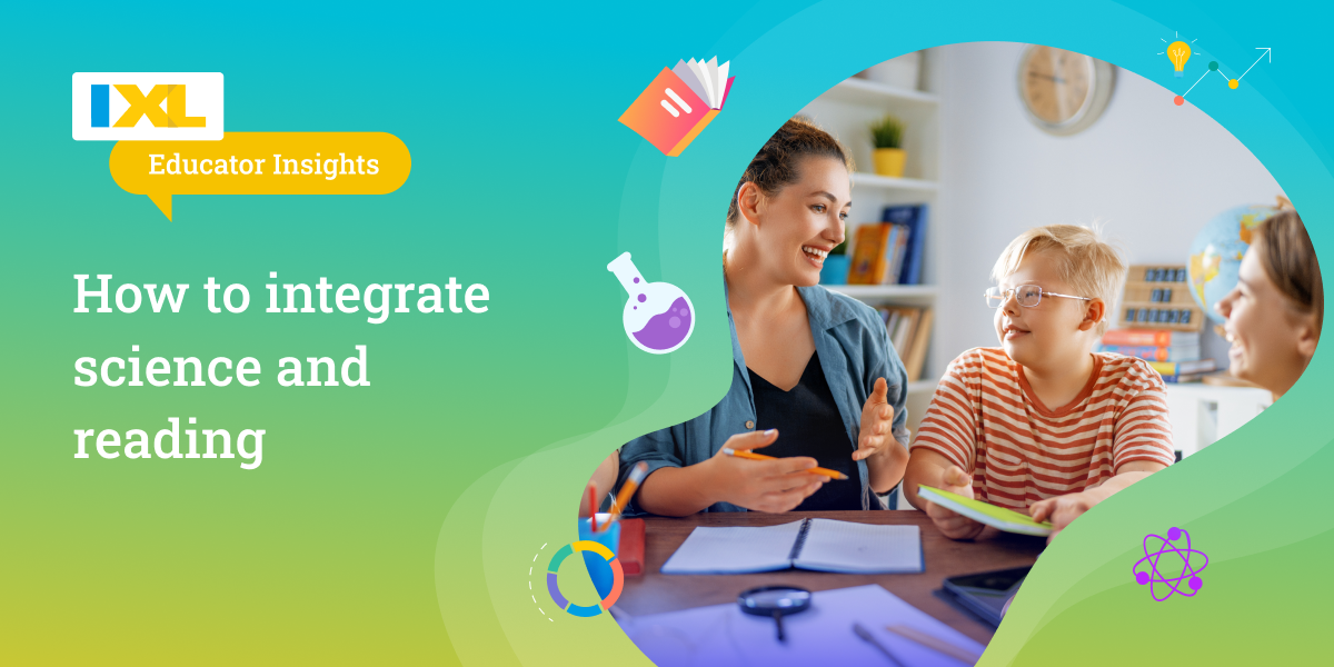 How to integrate science into reading blocks - IXL Official Blog
