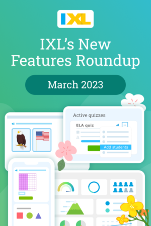 What’s new on IXL - March 2023 - IXL Official Blog