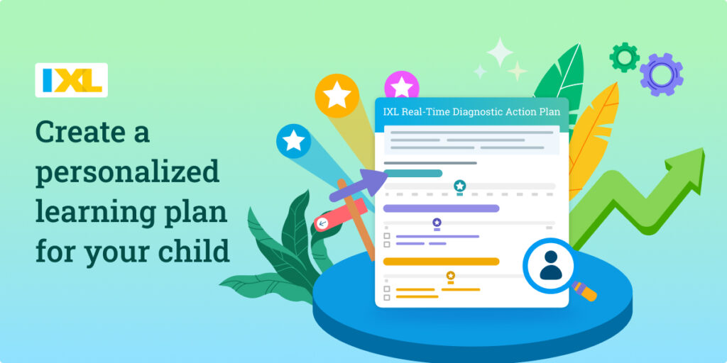 Create a personalized learning plan for your child - IXL Official Blog