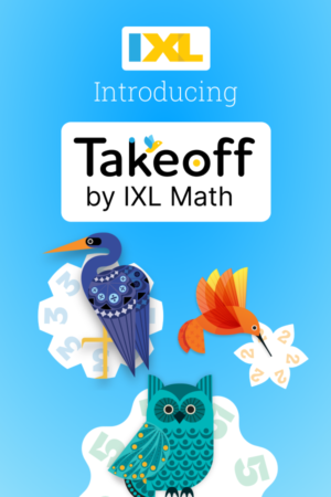 Takeoff by IXL: The new way to personalize whole-class instruction ...