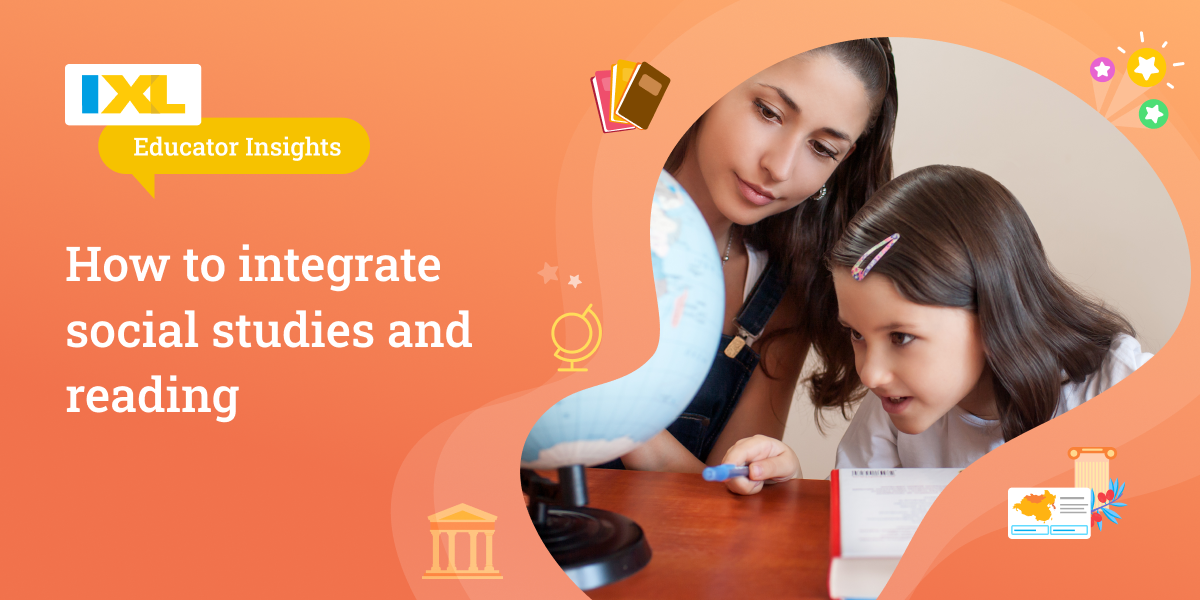 How to integrate social studies into reading blocks - IXL Official Blog