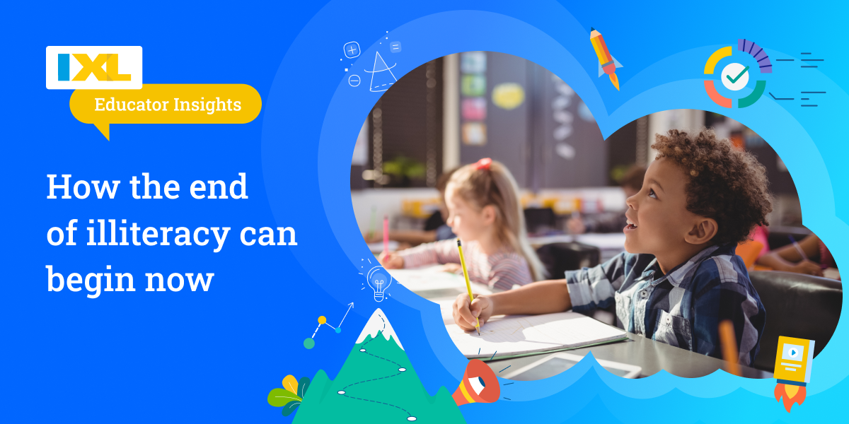 Educating for our new normal: How the end of illiteracy can begin now ...