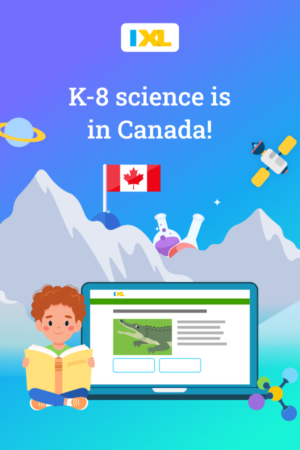 IXL Canada: Unleash curiosity with K-8 science - IXL Official Blog