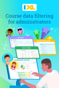 New for IXL District and School Analytics: Course filtering - IXL ...