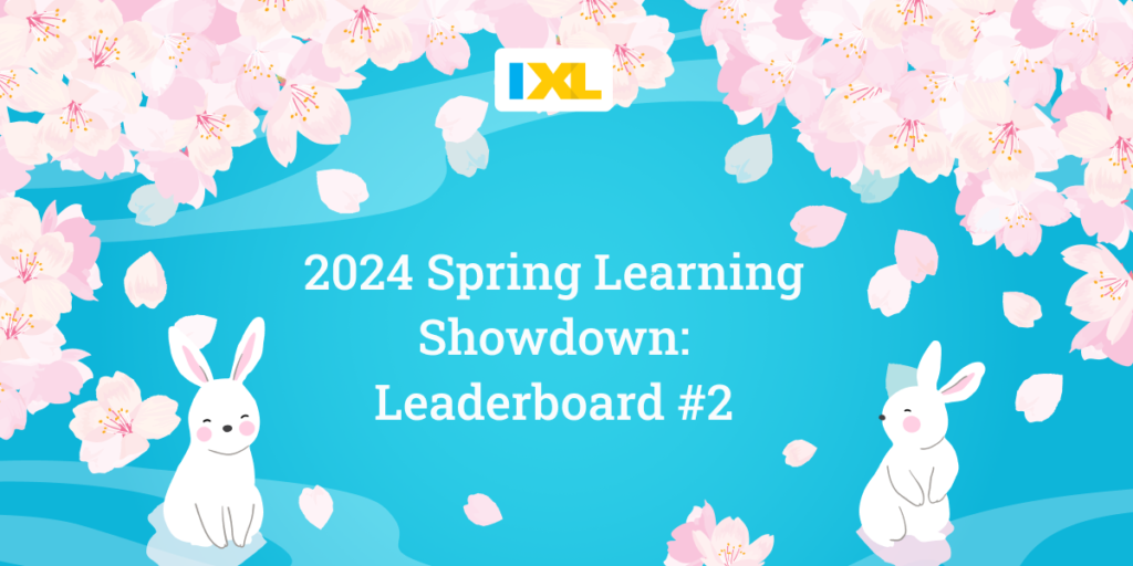 IXL Spring Learning Showdown 2024: Leaderboard #2 - IXL Official Blog