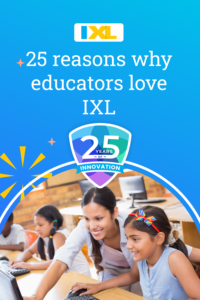 25 reasons why Ambassadors love IXL - IXL Official Blog