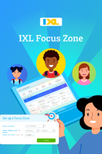 Set students up for focused work with IXL Focus Zone - IXL Official Blog