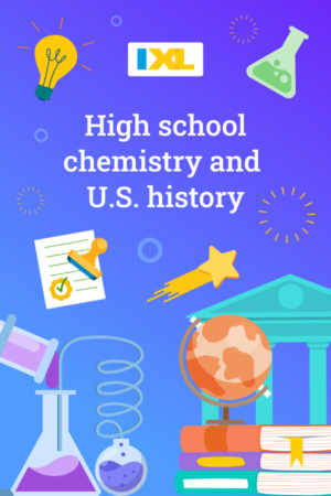 New high school content on IXL: Chemistry and U.S. history - IXL ...