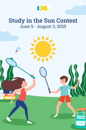 Enter IXL’s 2025 Study in the Sun Contest! - IXL Official Blog