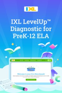 IXL LevelUp™ Diagnostic: Now available for PreK-12 ELA - IXL Official Blog