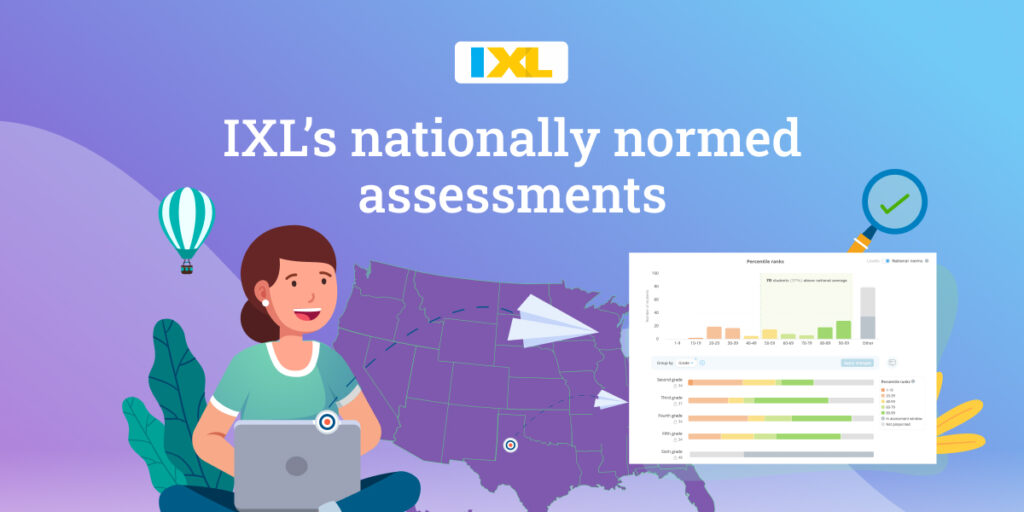 Evaluate performance with nationally normed assessments - IXL Official Blog