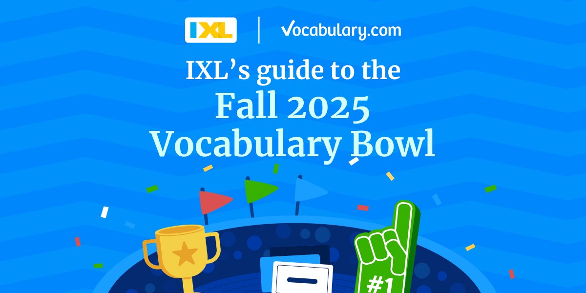 IXL's guide to the Vocabulary Bowl - IXL Official Blog