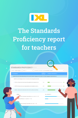 Easily track students’ standards proficiency on IXL - IXL Official Blog